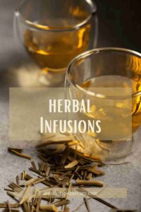 Understanding Herbal Infusions Plus 3 Delicious Recipes - The Outdoor ...