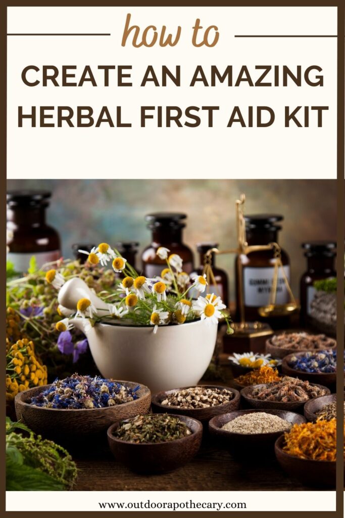 How To Create An Amazing Herbal First Aid Kit - The Outdoor Apothecary